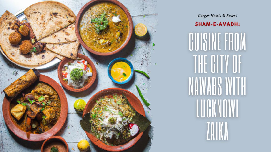 Sham-E-Awadh A Culinary Journey, Flavors of Lucknow 2024